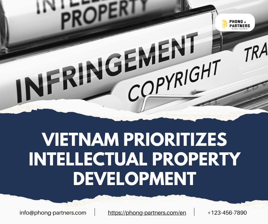 VIETNAM PRIORITIZES INTELLECTUAL PROPERTY DEVELOPMENT