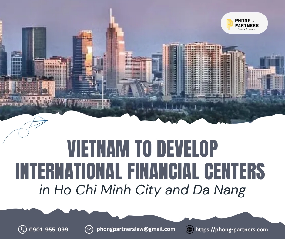VIETNAM TO DEVELOP INTERNATIONAL FINANCIAL CENTERS IN HO CHI MINH CITY ...