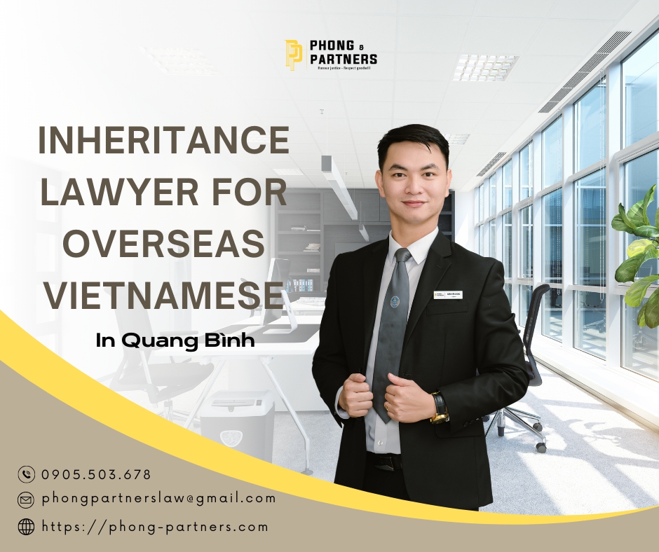 INHERITANCE LAWYER FOR OVERSEAS VIETNAMESE IN QUANG BINH