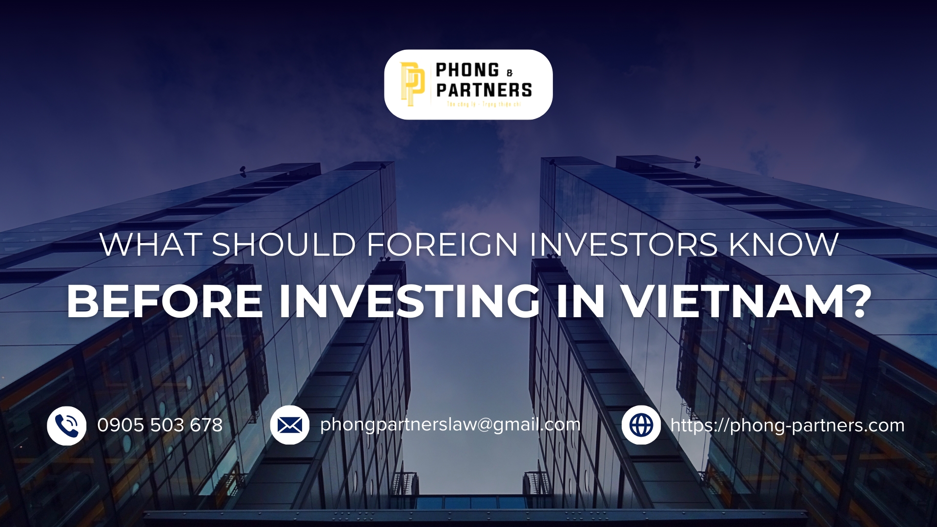 WHAT SHOULD FOREIGN INVESTORS KNOW BEFORE INVESTING IN VIETNAM?