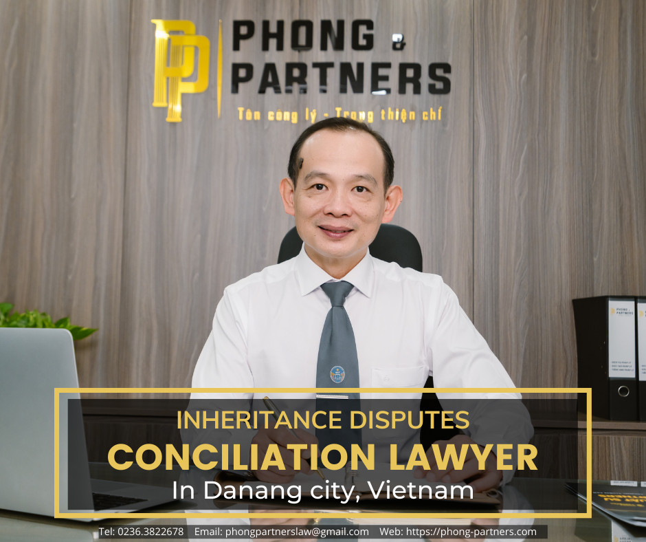 INHERITANCE DISPUTES CONCILIATION LAWYER IN DANANG, VIETNAM